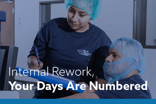 Internal Rework, Your Days Are Numbered - FlexXray®