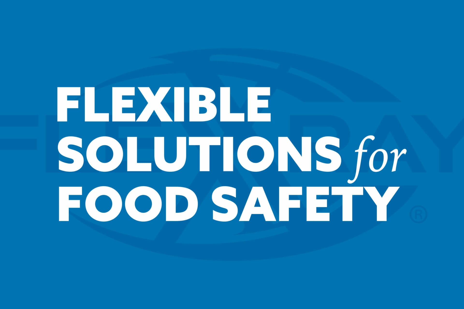 Flexible Solutions for Food Safety - FlexXray®